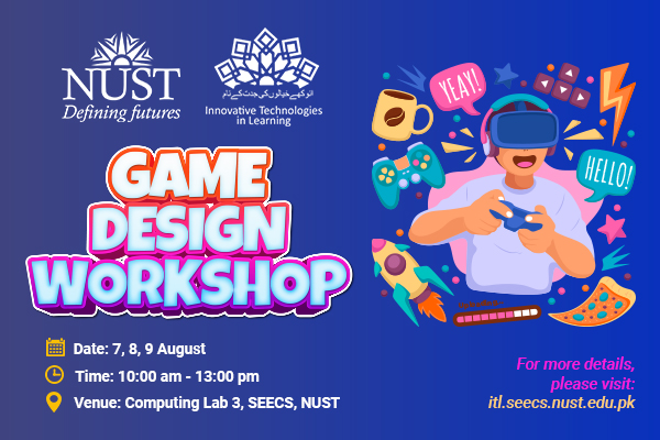 Workshop on Game Design at NUST SEECS - School of Electrical ...