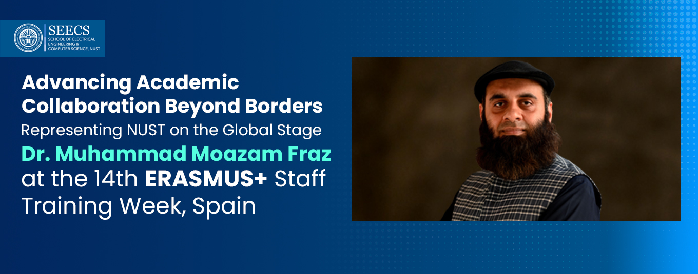Dr. Muhammad Moazam Fraz represented NUST at the 14th ERASMUS+ Staff ...